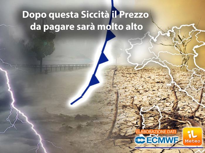 Meteo: dopo questa Siccità il Prezzo da pagare sarà ancora più alto ...